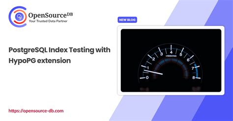 Postgresql Index Testing With Hypopg Extension Opensourcedb