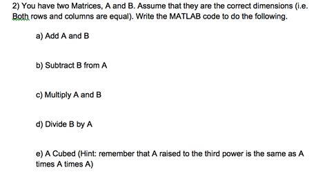 Solved You Have Two Matrices A And B Assume That They Are Chegg