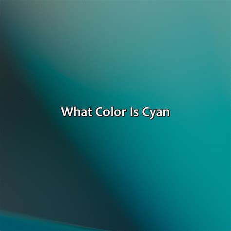 What Color Is Cyan