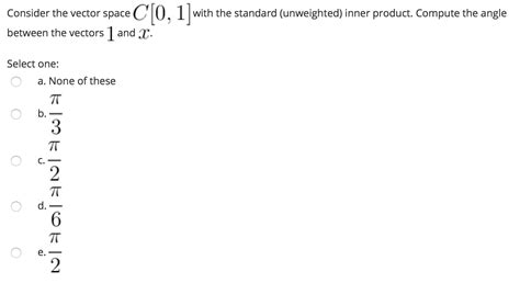 Solved Consider The Vector Space C 0 1 With The Standard