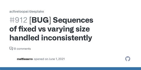 Bug Sequences Of Fixed Vs Varying Size Handled Inconsistently · Issue