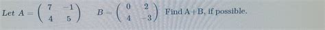 Solved 7 0 2 Let A B Find A B If Possible 4 Chegg Com