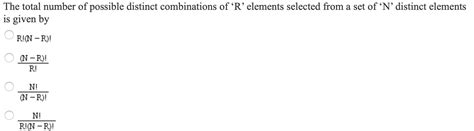 Solved The Total Number Of Possible Distinct Combinations Of Chegg