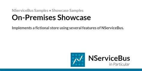 On Premises Showcase NServiceBus Samples Particular Docs
