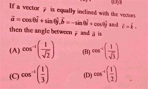 If A Vector Vec R Is Equally Inclined With The Vectors Vec A Costhetavec I Sinthetavec J