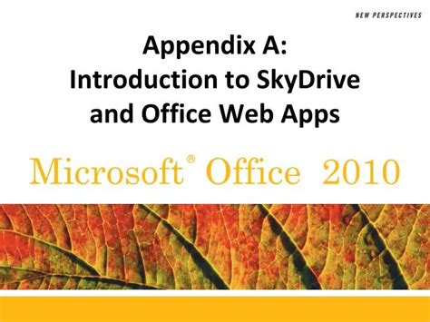 Ppt Appendix A Introduction To Skydrive And Office Web Apps Powerpoint Presentation Id7044564