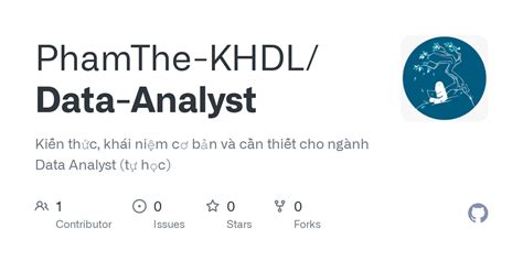 Github Phamthe Khdldata Analyst Kiến Thưc Cơ Bản Và Cần Thiết Cho Ngành Data Analyst Tự Học
