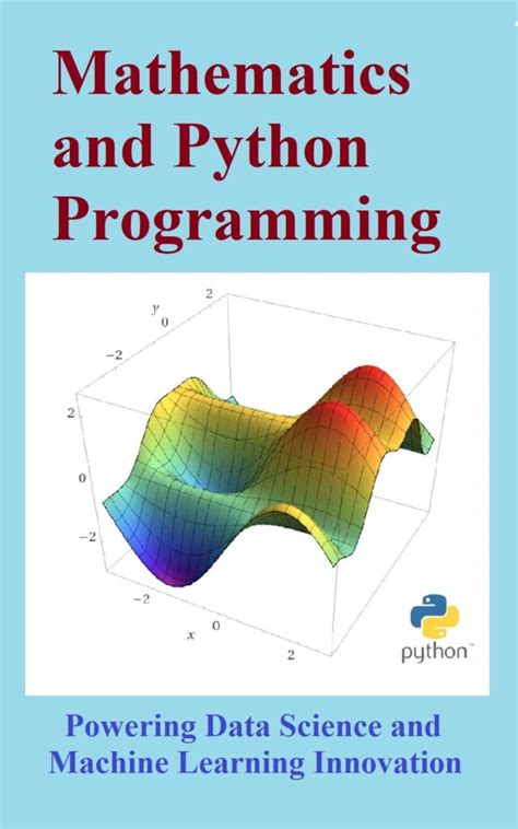 Mathematics And Python Programming Powering Data Science And Machine Learning Innovation
