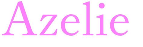 Azelie Name For Girls Meaning Popularity And Origin