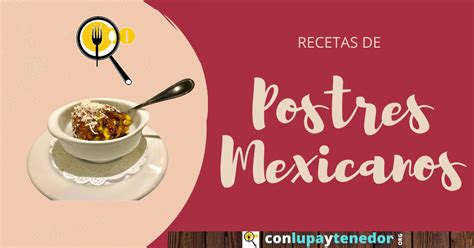 Recetas De Postres Mexicanos Dulce De Con Lupa Y Tenedor