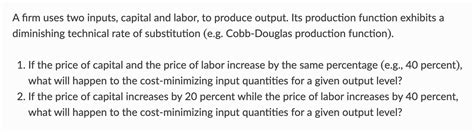 Solved A Firm Uses Two Inputs Capital And Labor To Produce