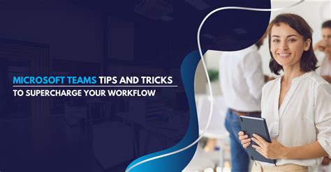 Microsoft Teams Tips And Tricks To Boost Workflow