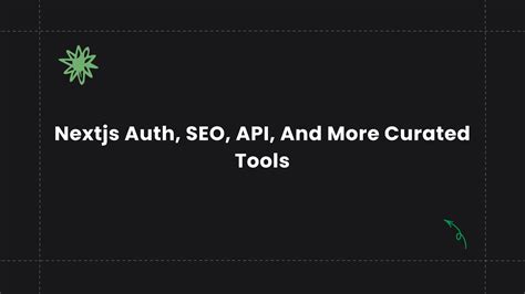 Nextjs Auth Seo Api And More Curated Tools