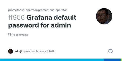 Grafana Default Password For Admin · Issue 956 · Prometheus Operatorprometheus Operator · Github