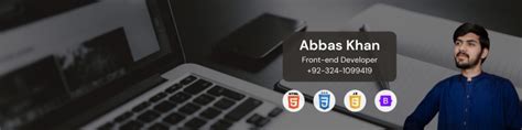 Abbas Khan Front End Developer With Html Css Javascript And Bootstrap Skills — Seeking