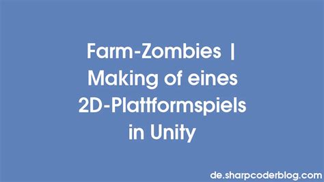 Farm Zombies Erstellung Eines 2d Plattformspiels In Unity Sharp Coder Blog