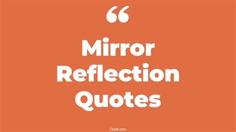 Mirror And Reflection Quotes At George Sorensen Blog