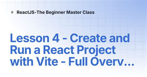 Lesson 4 Create And Run A React Project With Vite Full Overview