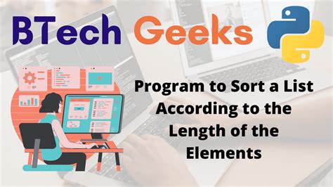 Python Program To Sort A List According To The Length Of The Elements BTech Geeks