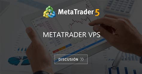 Metatrader Vps Discusión General Foro De Trading Algorítmico Mql5