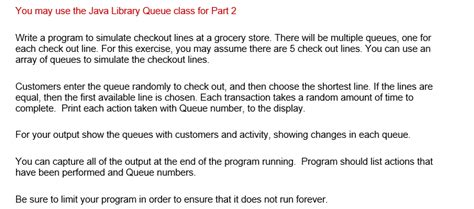Solved You May Use The Java Library Queue Class For Part 2 Chegg