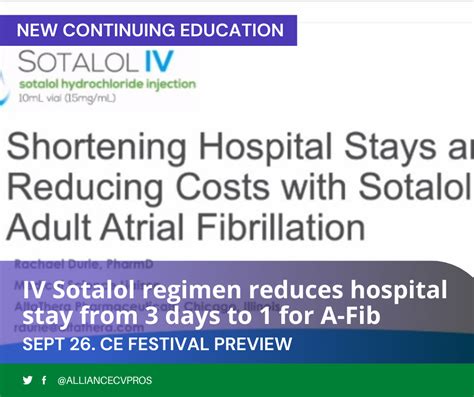 Shorter Hospital Stays With Iv Sotalol For Afib Saturdays Ce Festival