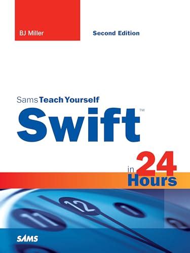 swift in 24 hours sams teach yourself summary of key ideas and review