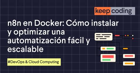 N8n En Docker Guía Profesional De Uso 2025 Keepcoding