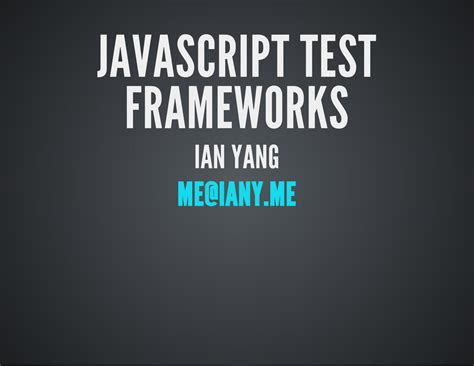 Javascript Test Frameworks Speaker Deck