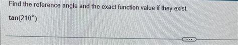 Solved Find The Reference Angle And The Exact Function Value Chegg Com