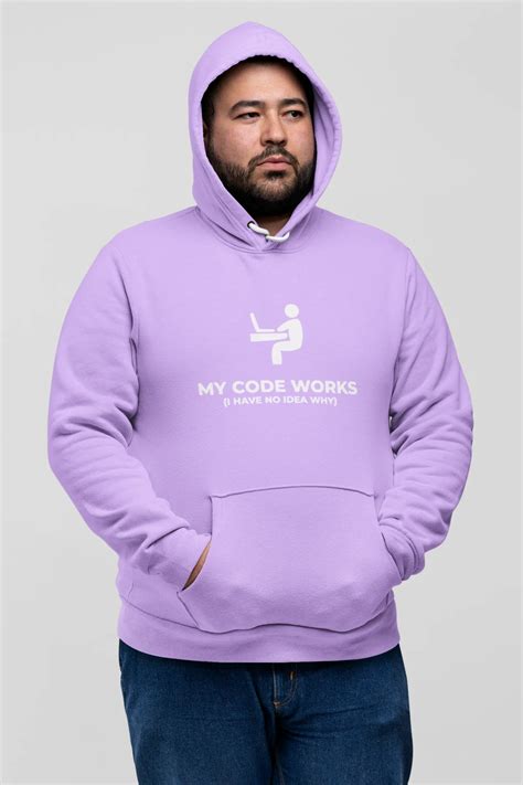 Buy My Code Works I Have No Idea Why Hoodie Lavender S At Best Price In India