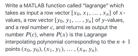 Solved Write A Matlab Function Called Lagrange Which Takes