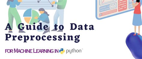 Mastering Data Preprocessing For Machine Learning In Python A
