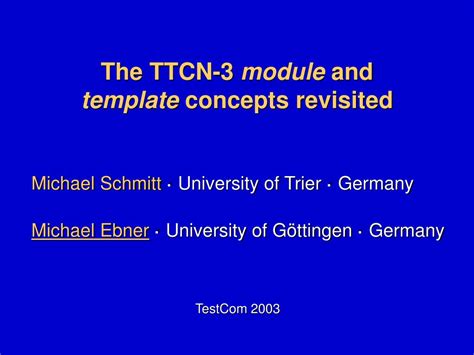 PPT The TTCN 3 Module And Template Concepts Revisited PowerPoint Presentation ID 5472037