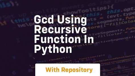 Gcd Using Recursive Function In Python Youtube