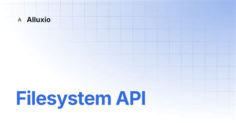 Filesystem Api Alluxio