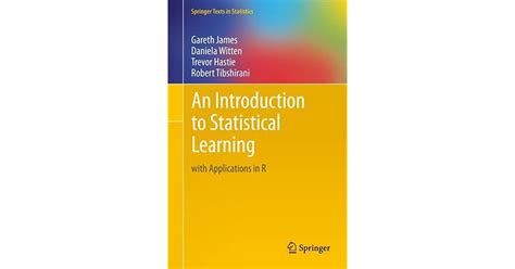 An Introduction To Statistical Learning With Applications In R Springer Texts