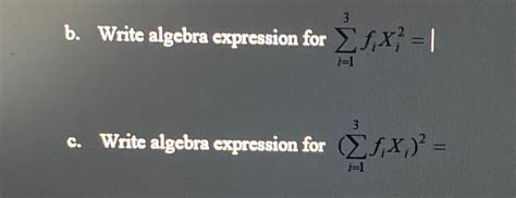 Solved B Write Algebra Expression For I 13fixi2 1c Chegg