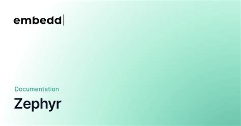 Zephyr Embedd Documentation