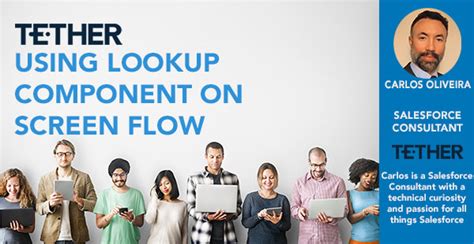 Using Lookup Component On Screen Flow Tether