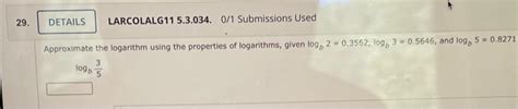 Solved Approximate The Logarithm Using The Properties Of