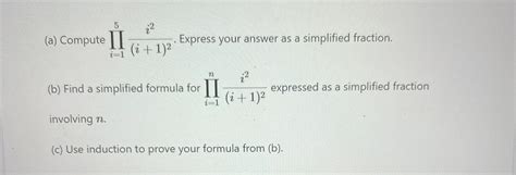 Solved A Compute ∏i 15 I 1 2i2 Express Your Answer As A