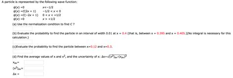 Solved A Particle Is Represented By The Following Wave