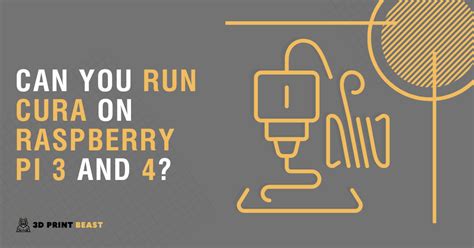 Can You Run Cura On Raspberry Pi And Detailed Guide D Print Beast