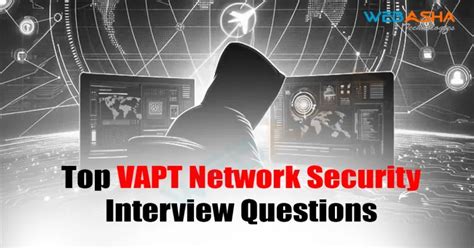 Top VAPT Network Security Interview Questions Web Asha Technologies