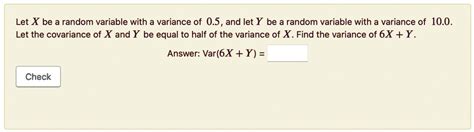 SOLVED Let X Be A Random Variable With A Variance Of 0 5 And Let Y Be