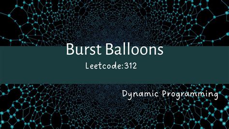 Burst Balloons Leetcode 312 Dynamic Programming Youtube