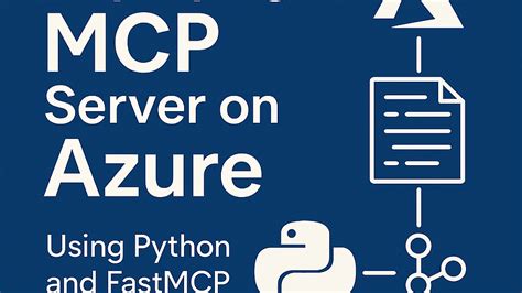 🚀 Deploying A Model Context Protocol Mcp Server On Azure Using Python