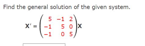 Solved Find The General Solution Of The Given System