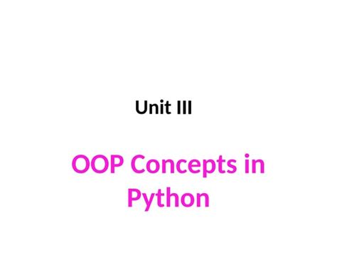 Unit 3 Pypptx Oops Concepts In Python Pptx